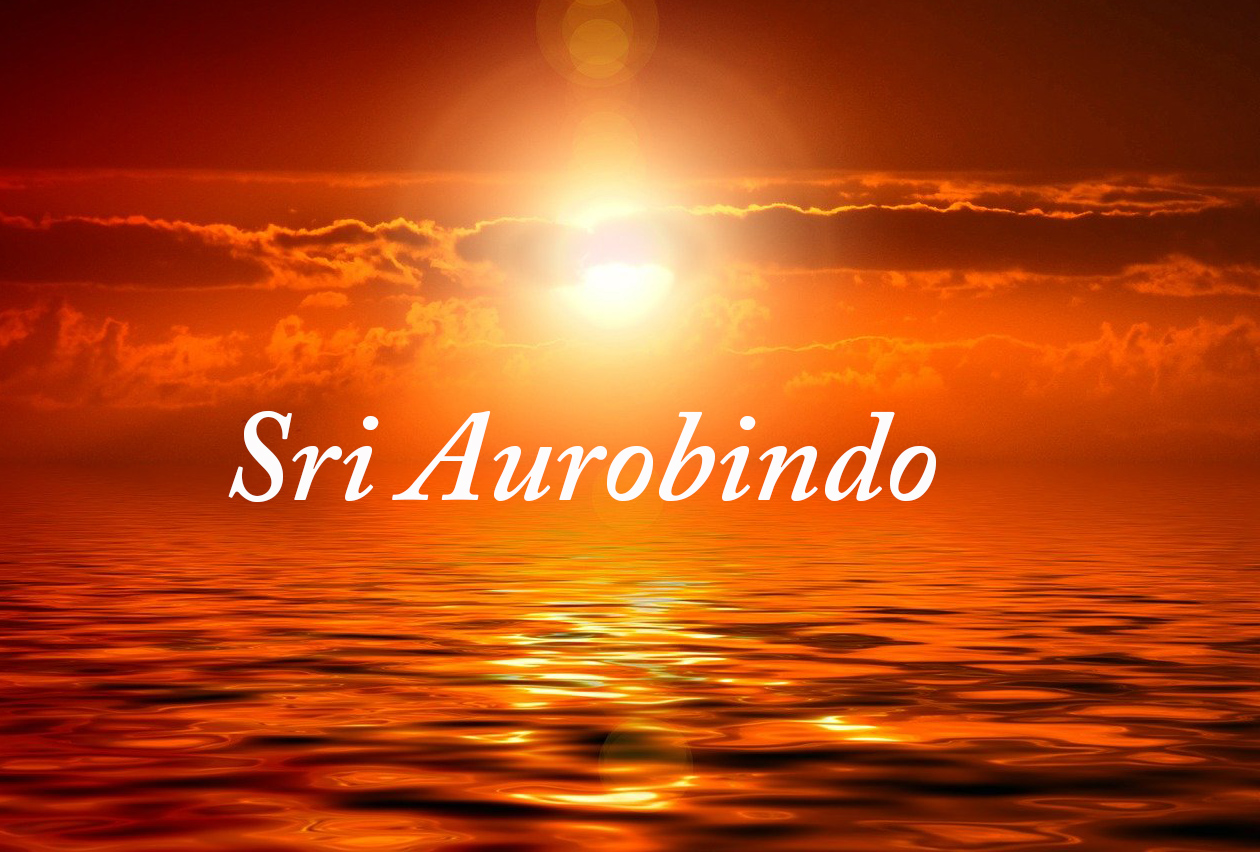 "The soul in man is greater than his Fate." written by Sri Aurobindo, I ...