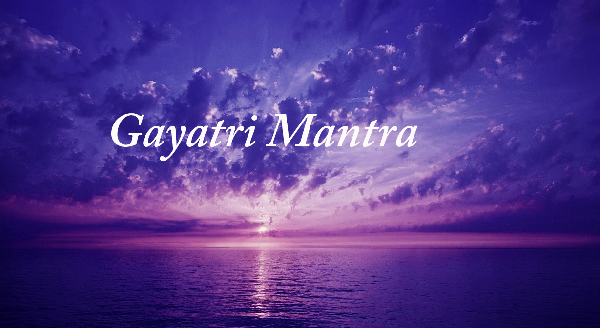 Please tell us about the most famous Hindu mantra - Gayatri Mantra. It ...