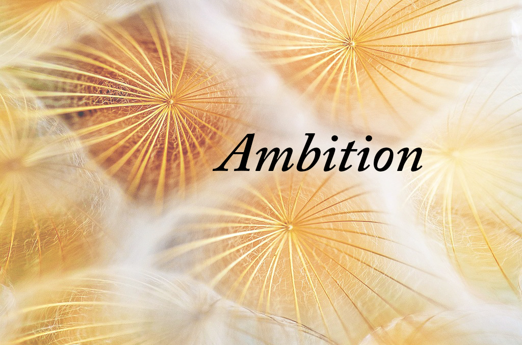 How can we purify ambition? I feel driven to be very ambitious. But I ...